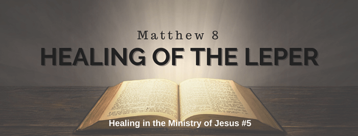 Matthew 8 - Healing of the Leper - From These Shores